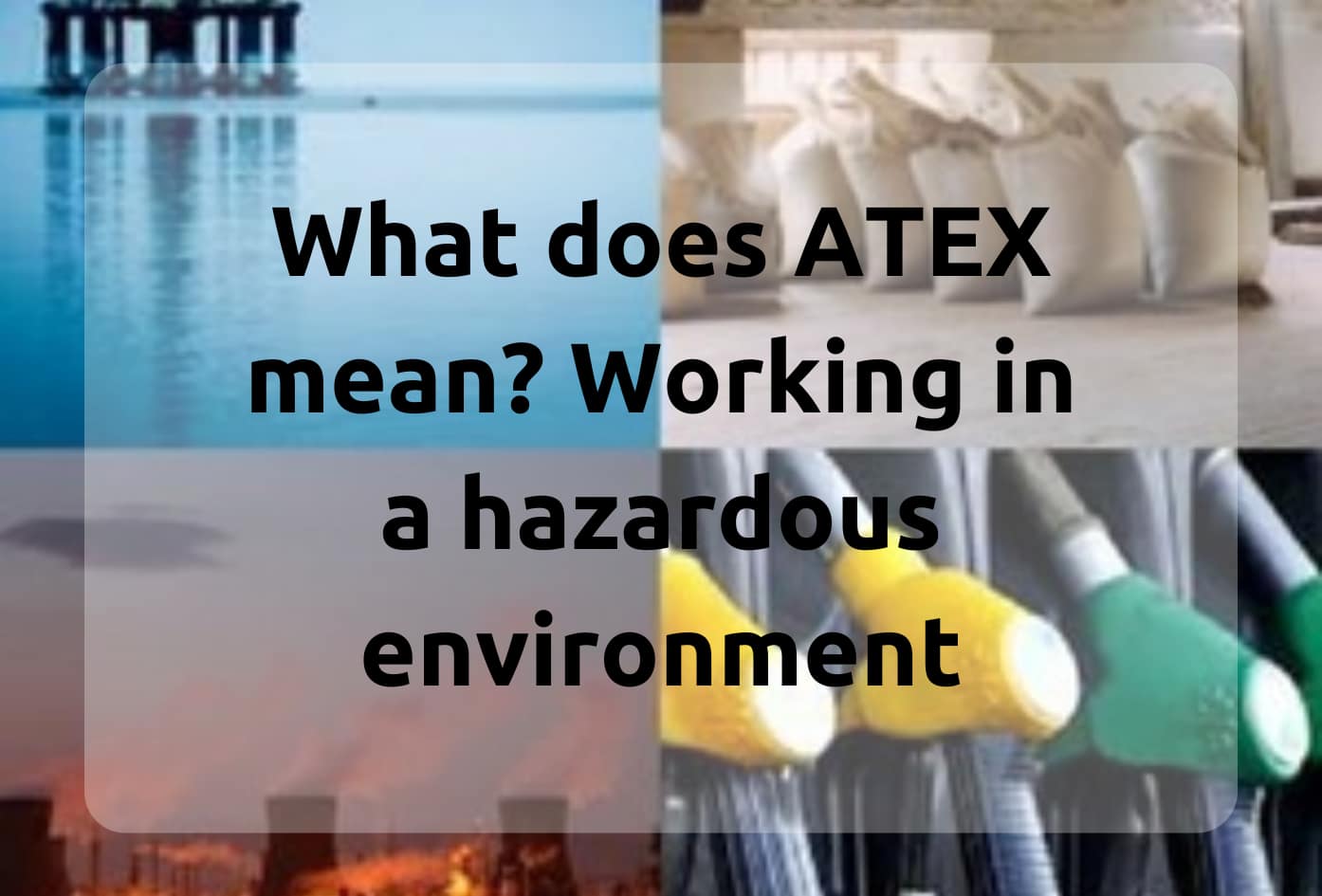 bridge systems ltd what does atex mean working in a hazardous ...