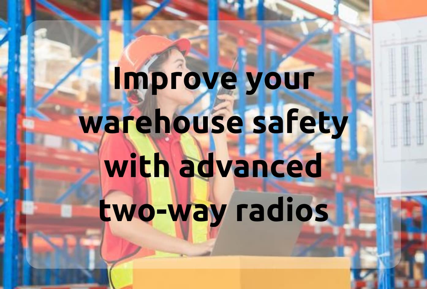 Improve your warehouse safety with advanced two-way radios